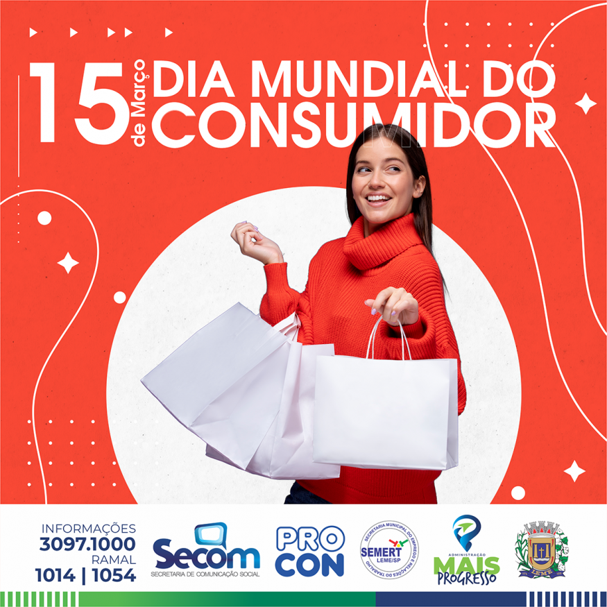 Dia Mundial Do Consumidor 15 De Março Prefeitura Municipal De Leme
